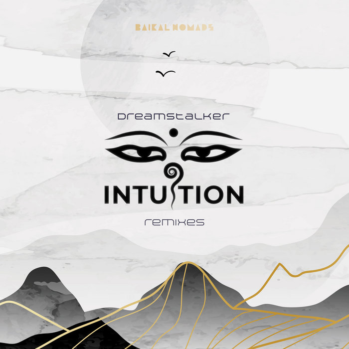 Dreamstalker - Intuition (Remixes) | Baikal Nomads
