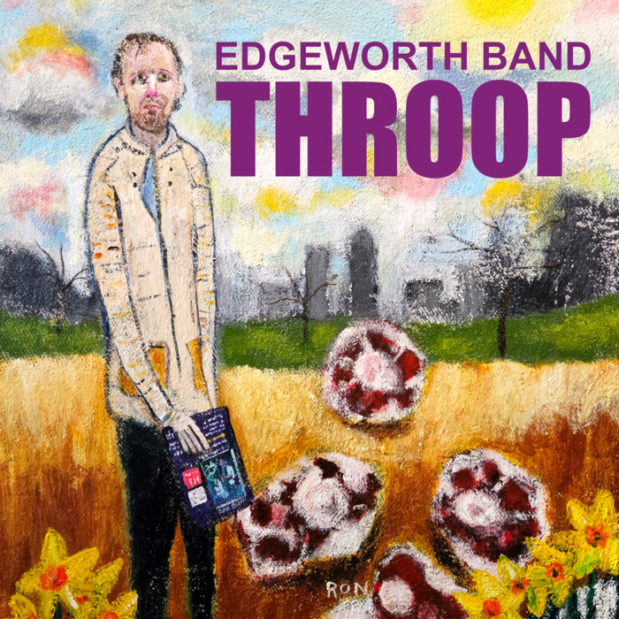 Throop | Edgeworth Band | Edgeworth Johnstone & Related Projects