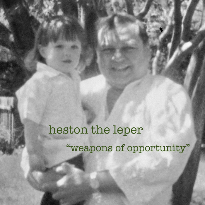 weapons of opportunity | Heston the Leper