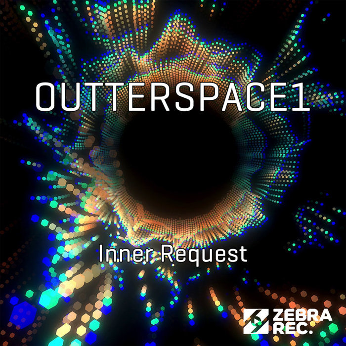 Inner Request EP | Outterspace1 | Zebra Rec.