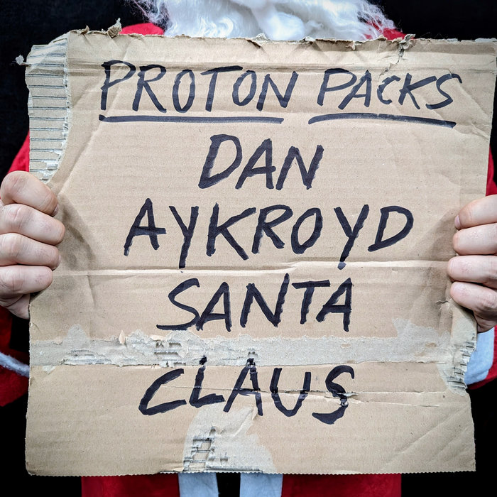 Dan Aykroyd Santa Claus | Proton Packs