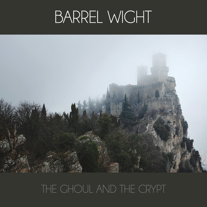 The Ghoul and the Crypt | Barrel Wight