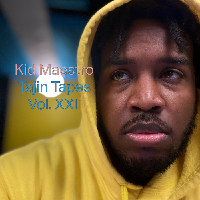 Tajin Tapes Vol. XXII | Kid Maestro