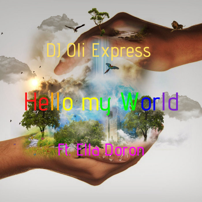 Hello my World | DJ Oli Express, Ella Doron | DJ Oli Express