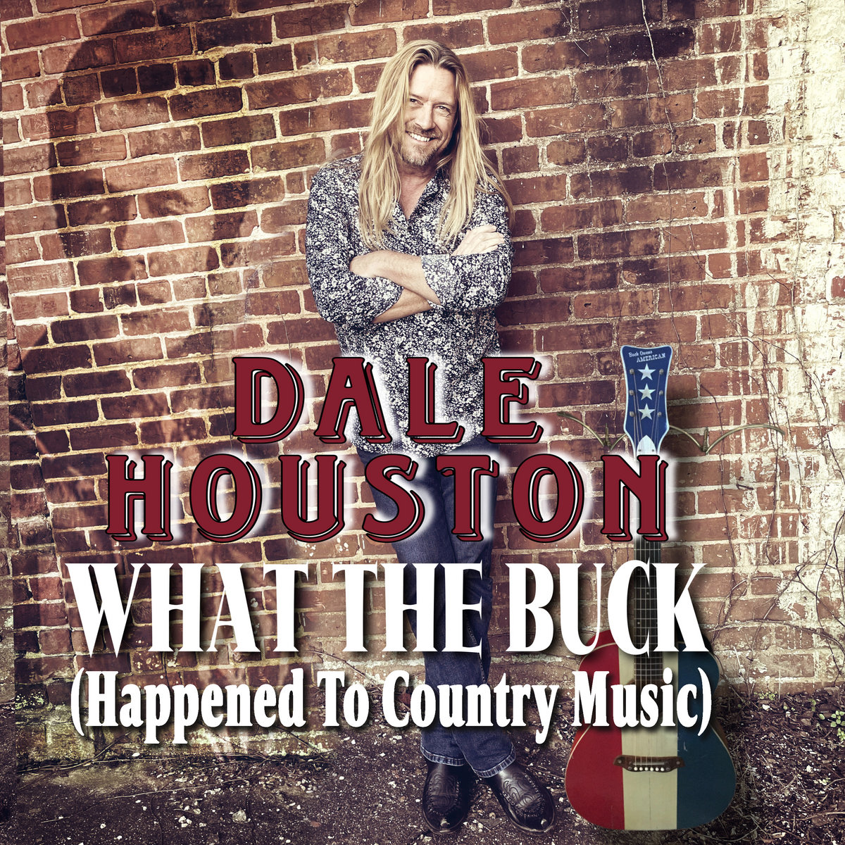 What The Buck (Happened To Country Music) | Dale Houston