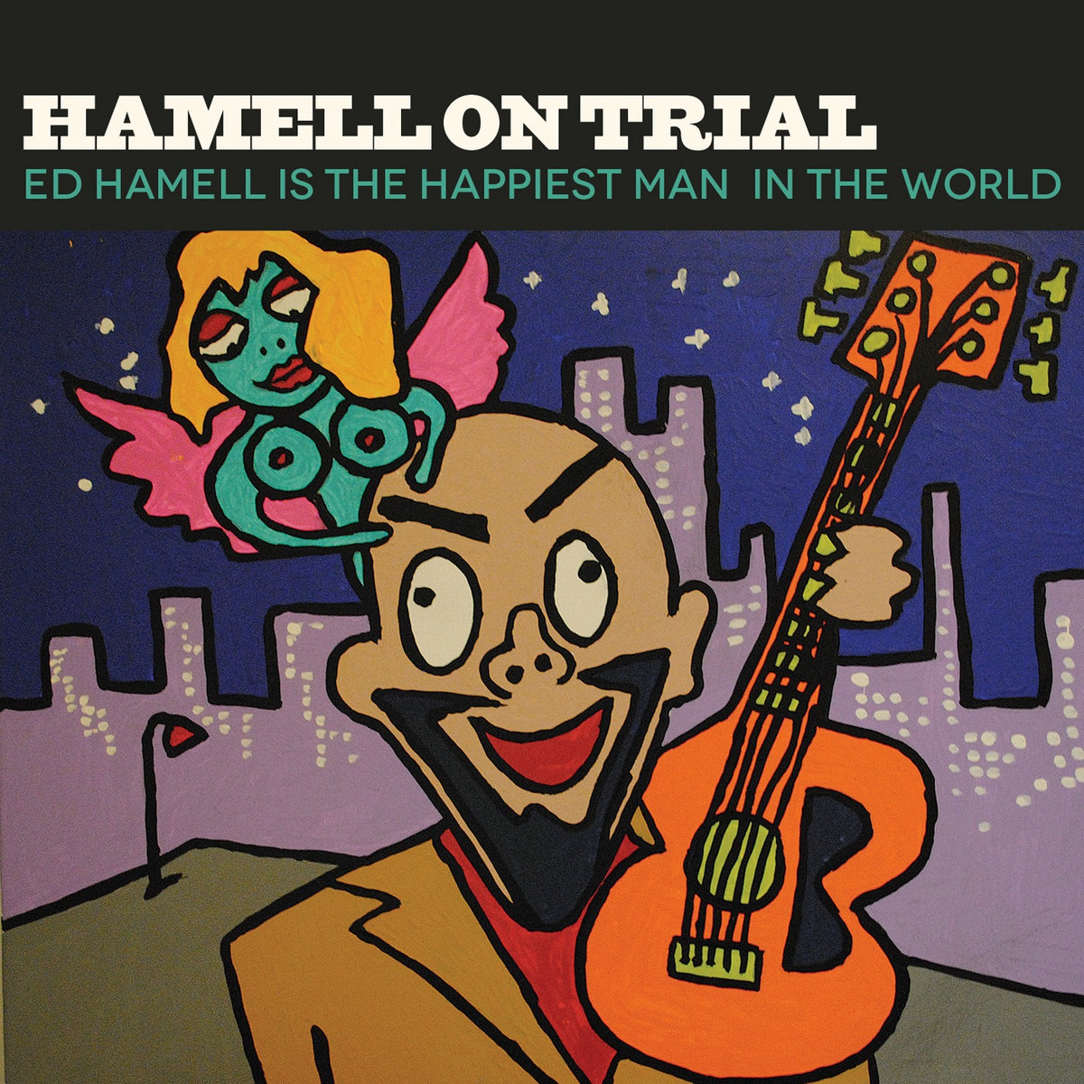 Ed Hamell Is The Happiest Man In The World | Hamell On Trial