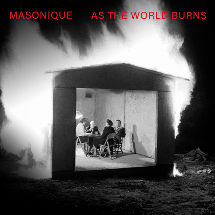 As The World Burns Single | Masonique