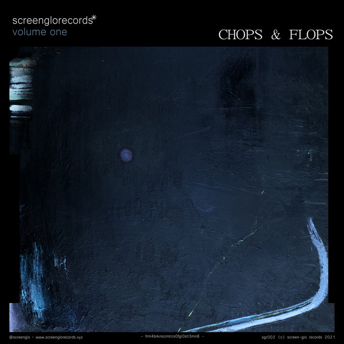 Screen-Glo Records: Chops & Flops, Vol. 1 | Screen-Glo Records