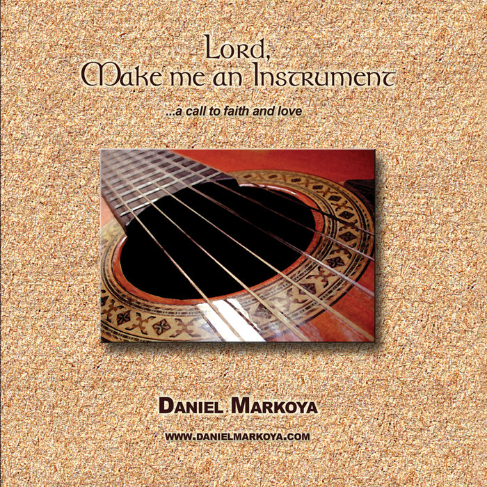 Lord, Make me an Instrument | Daniel Markoya