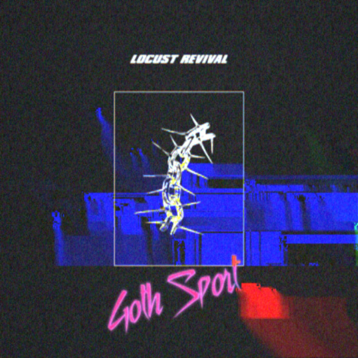 GOTH SPORT | Locust Revival