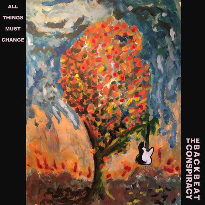 All Things Must Change | The Backbeat Conspiracy