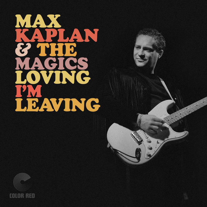 Loving, I’m Leaving | Max Kaplan & The Magics