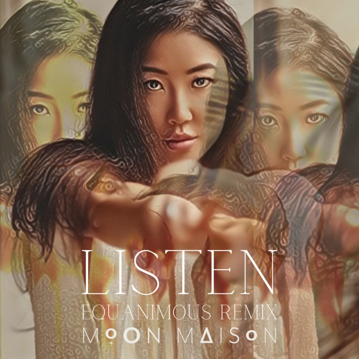 Listen (Equanimous Remix) | Moon Maison | Equanimous