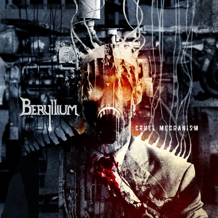 Cruel Mechanism | BERYLLIUM