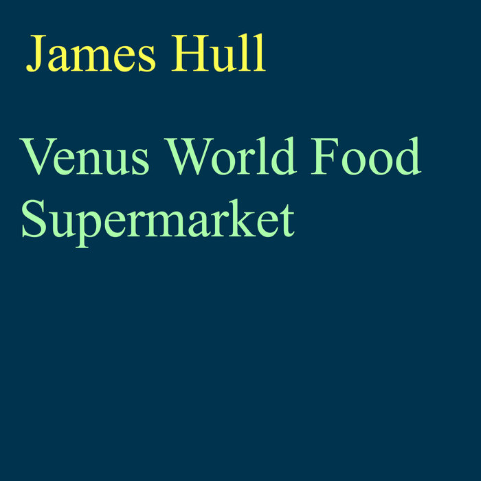 Venus World Food Supermarket | James Hull.