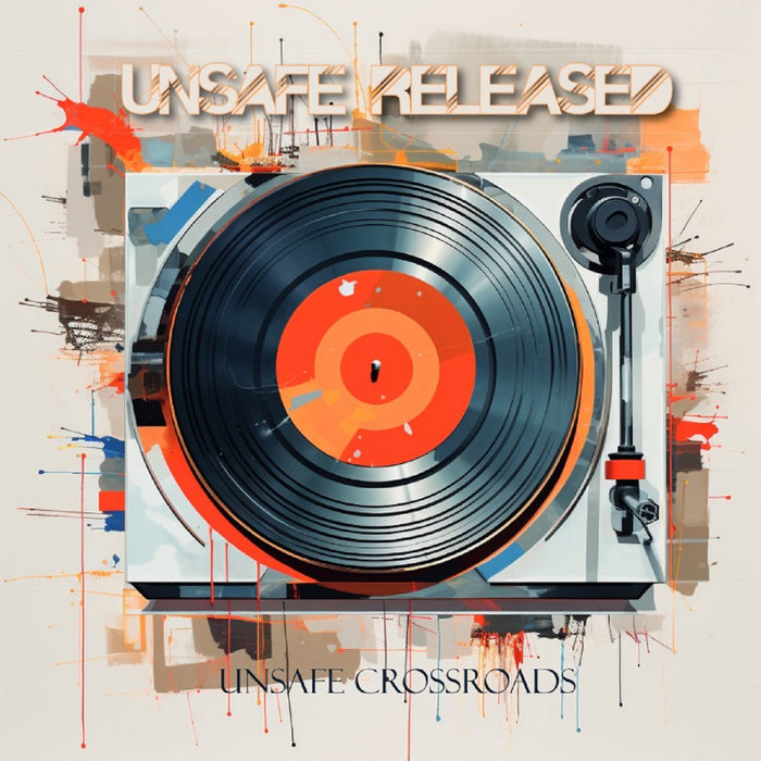 Unsafe Crossroads - The album | Unsafe Released