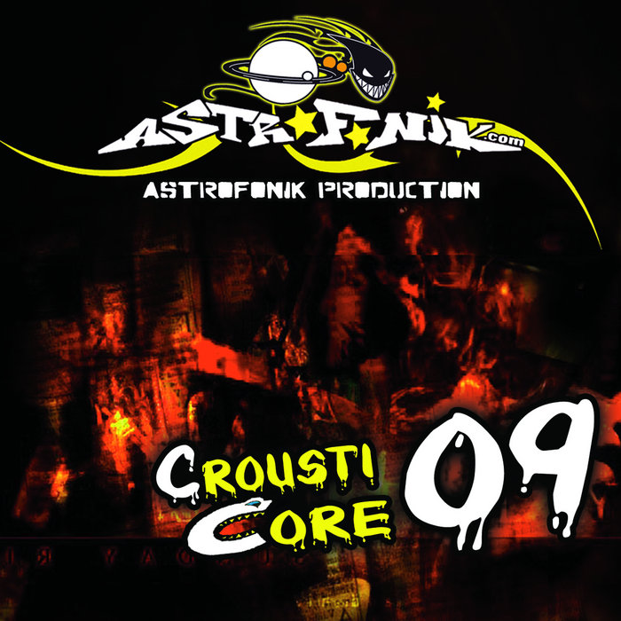 CroustiCore 09 | EXODE, KIX, D32, CEMTEX | AstroFoniK Hardcore