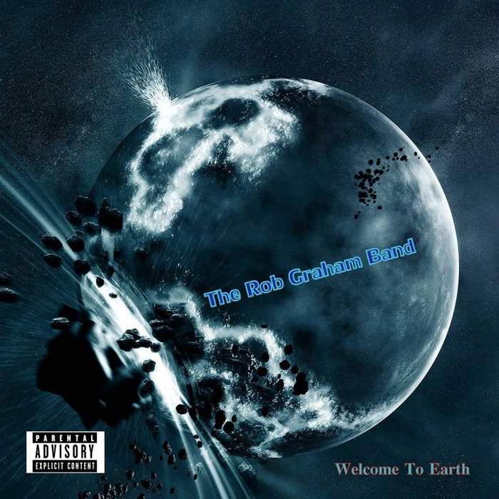 Welcome To Earth | The Rob Graham Band