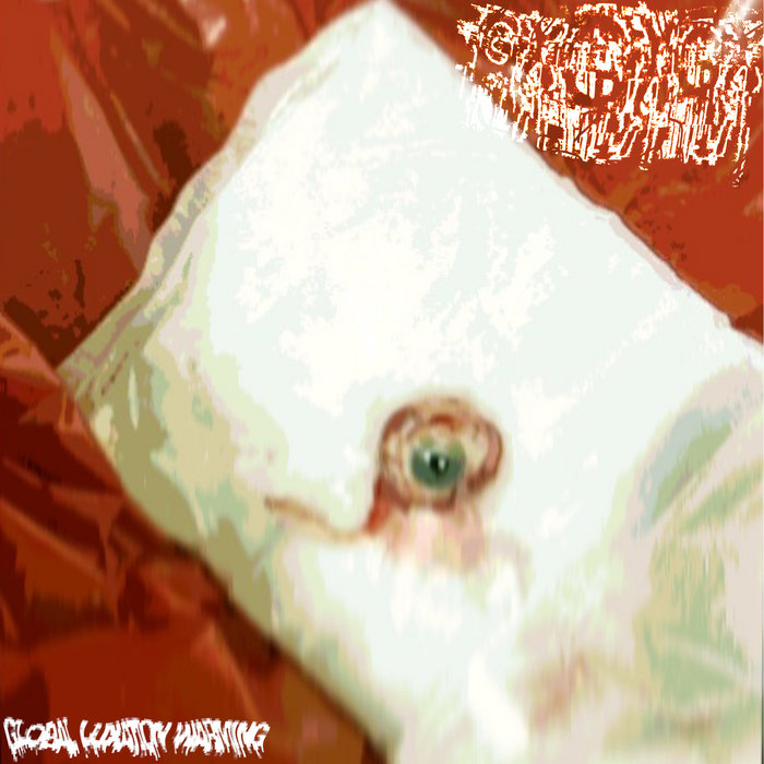 Global Luxation Warming | GxGxGx | All Of The Blood