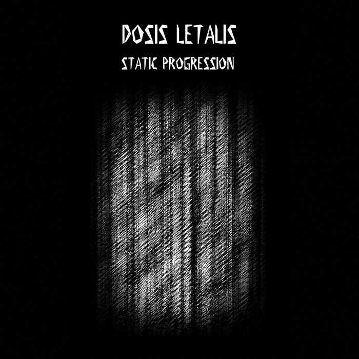 Static Progression | Dosis Letalis