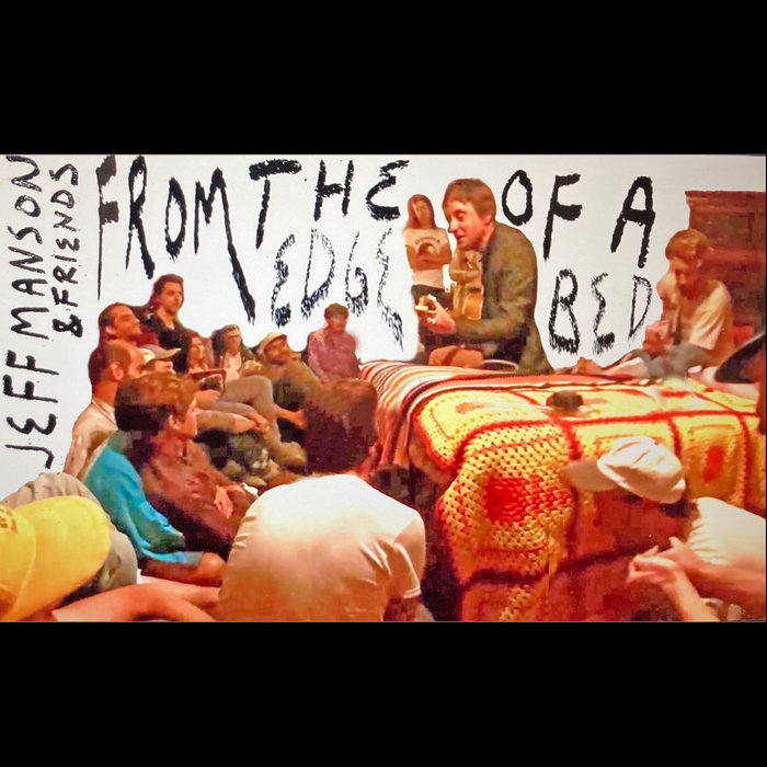 From the Edge of a Bed | Jeff Manson & Friends | Camp Bud Cassettes