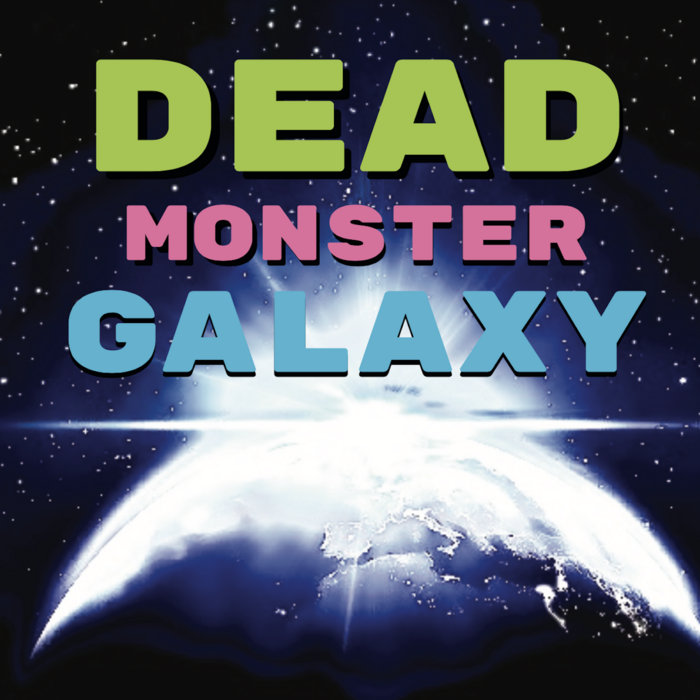 Dead Monster Galaxy | Dead Monster Galaxy