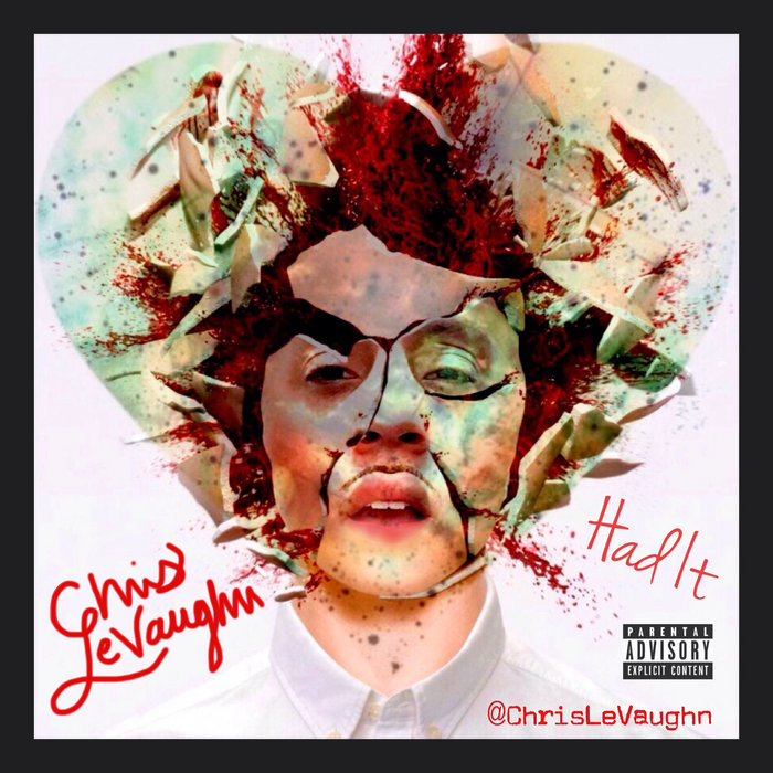 Had It | Chris LeVaughn