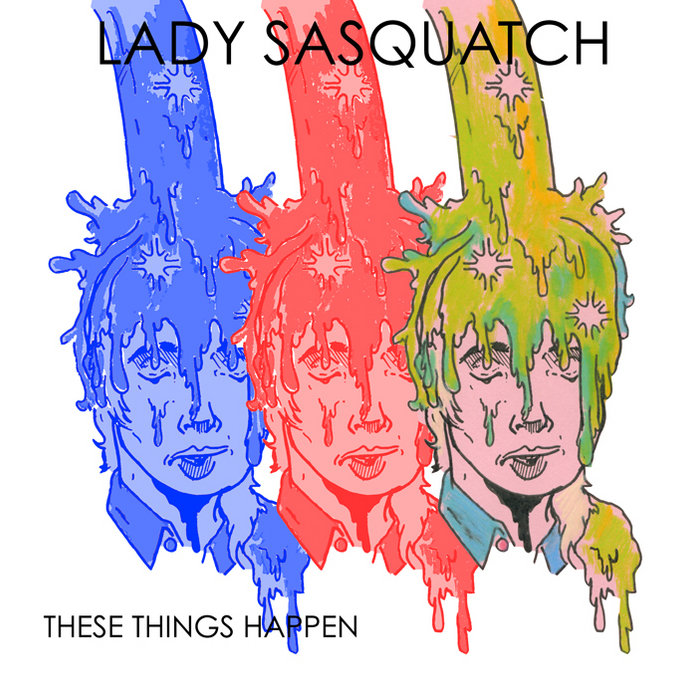 These Things Happen | Lady Sasquatch