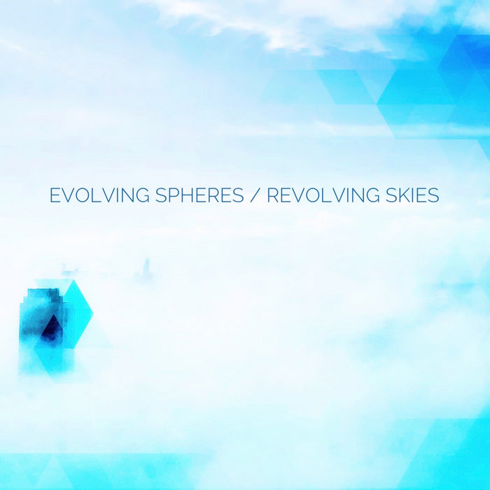Evolving Spheres / Revolving Skies | The Monumental