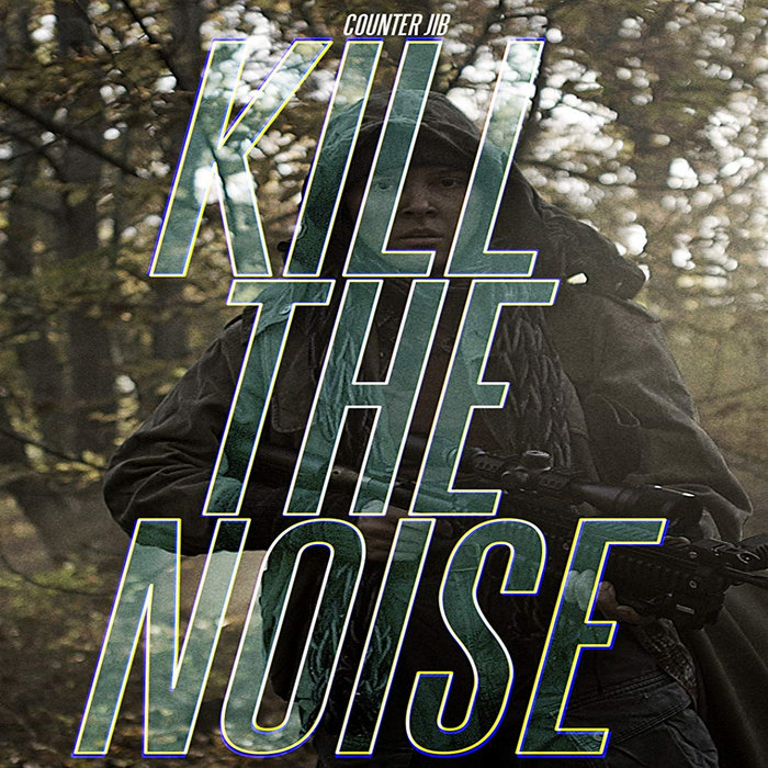 Counter Jib: Kill The Noise (2018) 3D Download | decleillamos1976