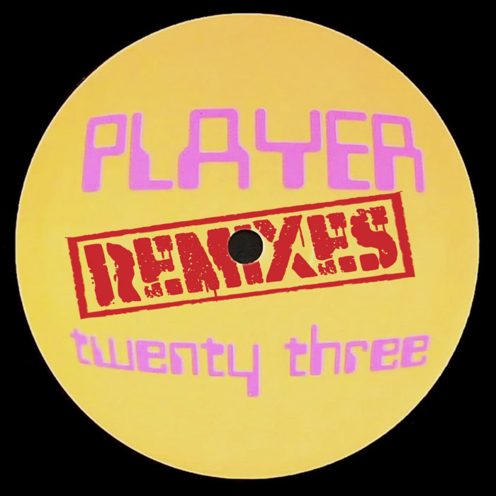 Player Twenty Three Remixes | Player