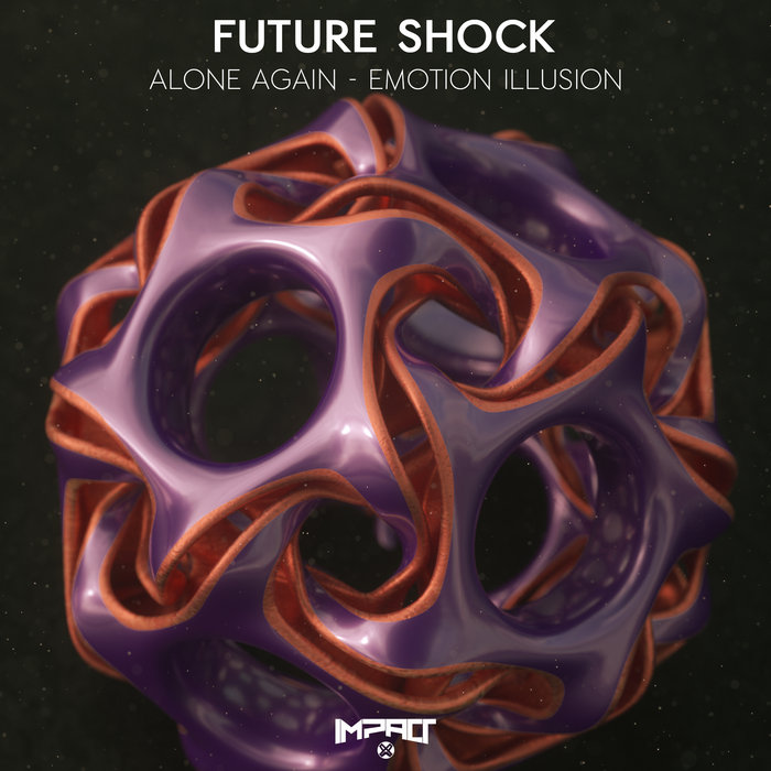 Future Shock - Alone Again / Emotion Illusion | Impact Music