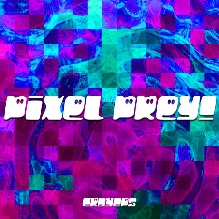 PIXEL PREY! | CRDYCPS | DREAMHOLE RECORDS