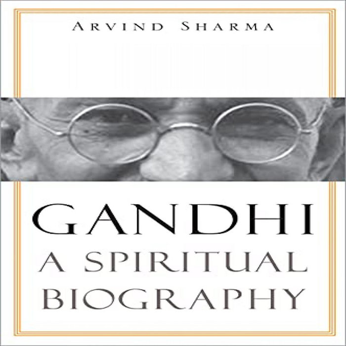 Access [EBOOK EPUB KINDLE PDF] Gandhi: A Spiritual Biography by Arvind ...