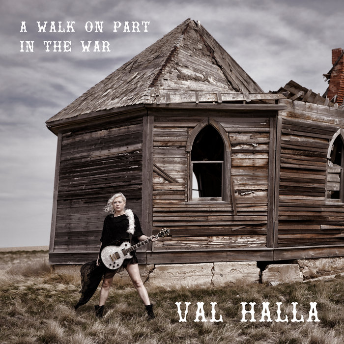 A Walk On Part In The War | Val Halla