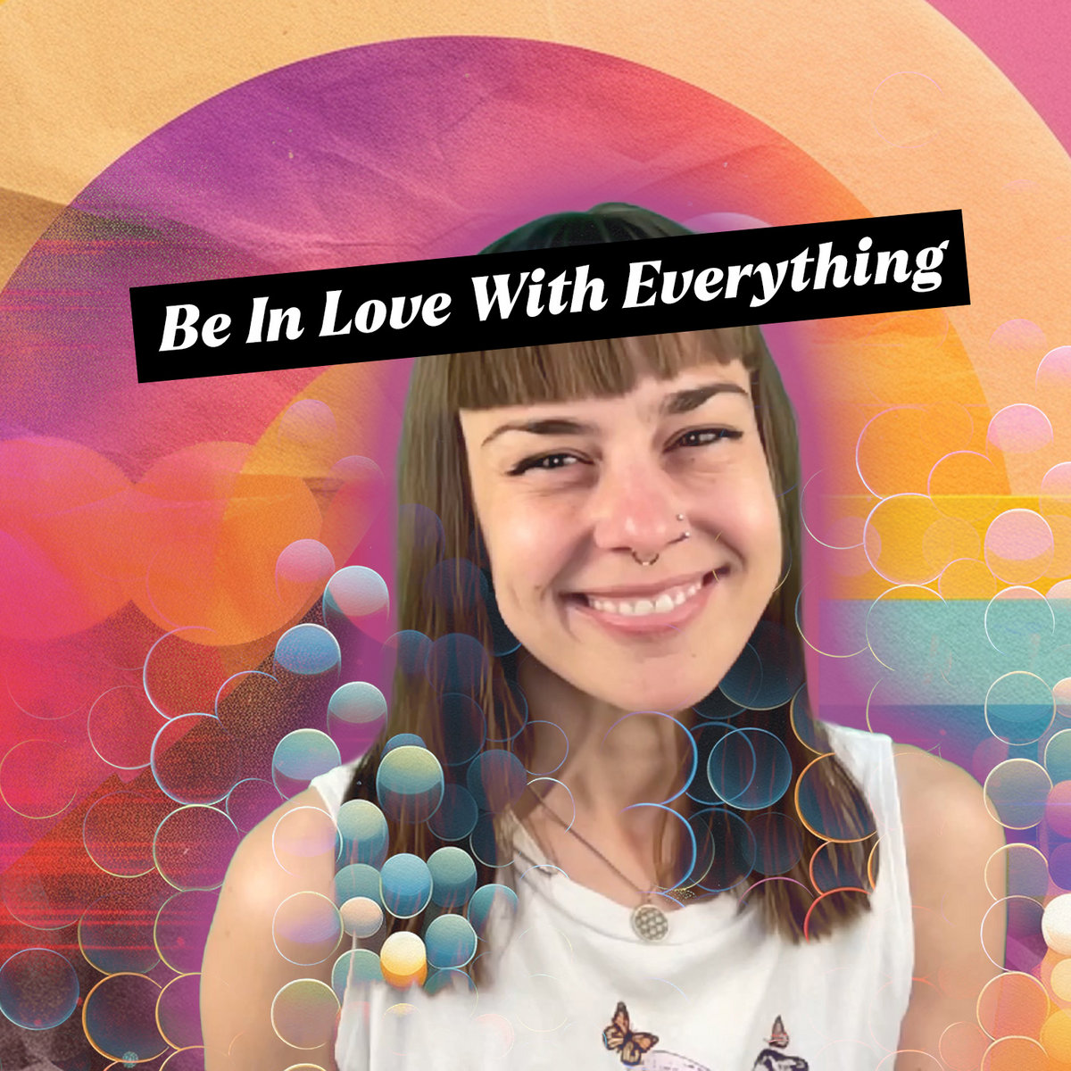 Be In Love With Everything | Jessica Mullen