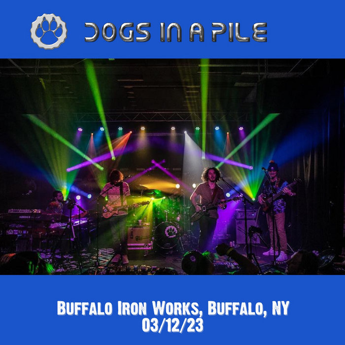03/12/23 - Buffalo Iron Works, Buffalo, NY | Dogs In A Pile