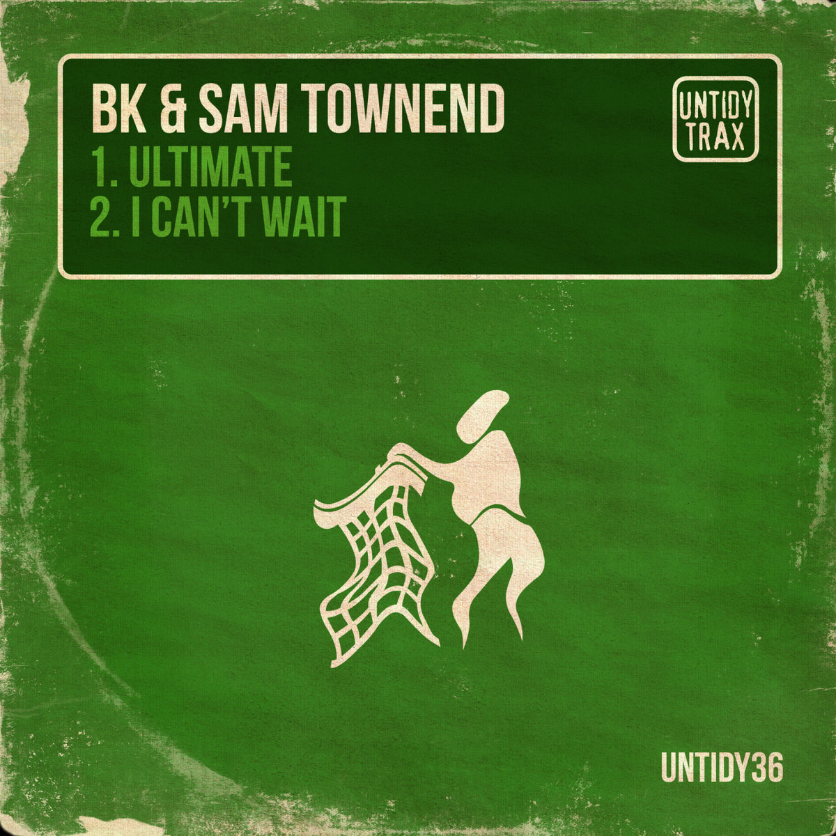 Ultimate / I Can't Wait | BK, Sam Townend | Tidy Trax