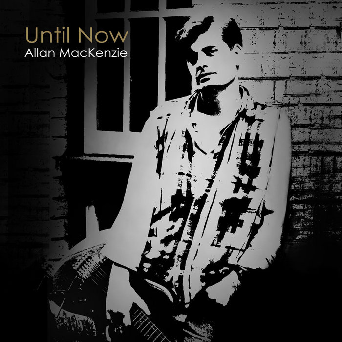 Until Now | Allan MacKenzie