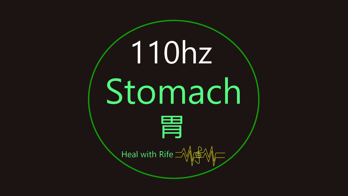110 Hz Frequency of the Stomach 胃の周波数 | Heal with Rife