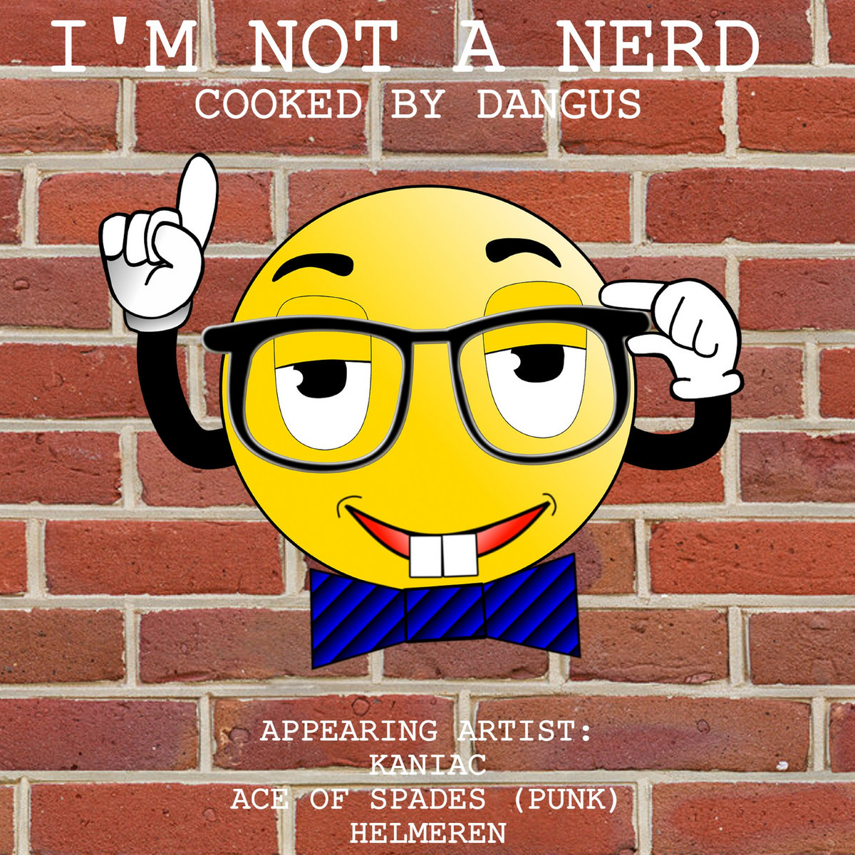 I'm Not A Nerd | DANGUS