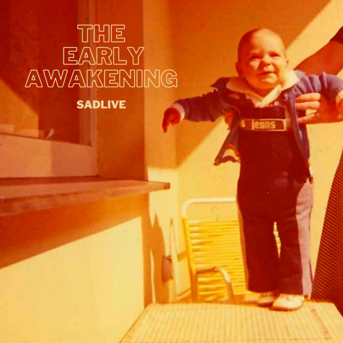The Early Awakening | Sadlive