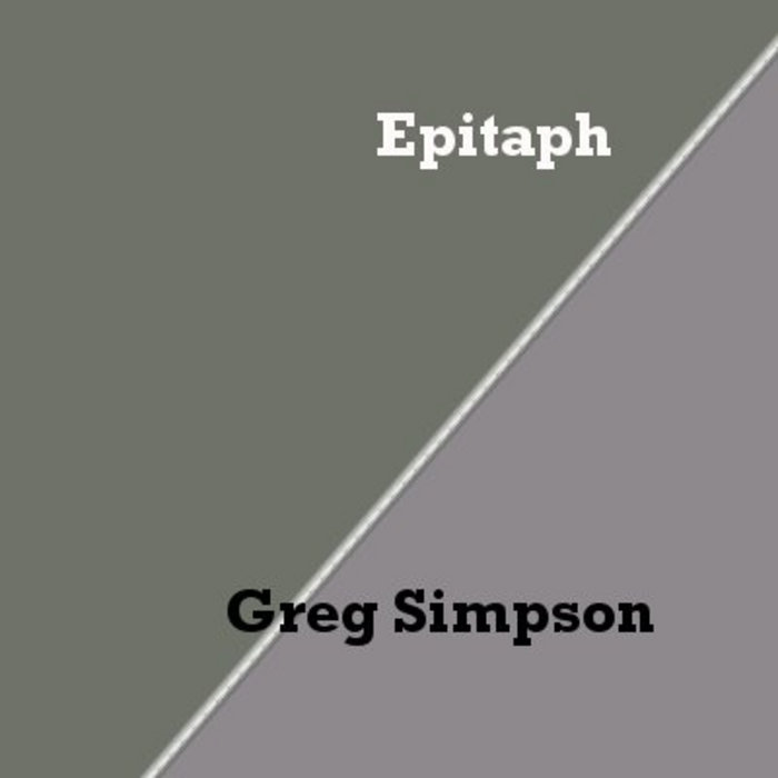 Epitaph | Greg Simpson | Greg D Simpson