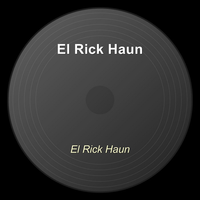 El Rick Haun | El Rick Haun