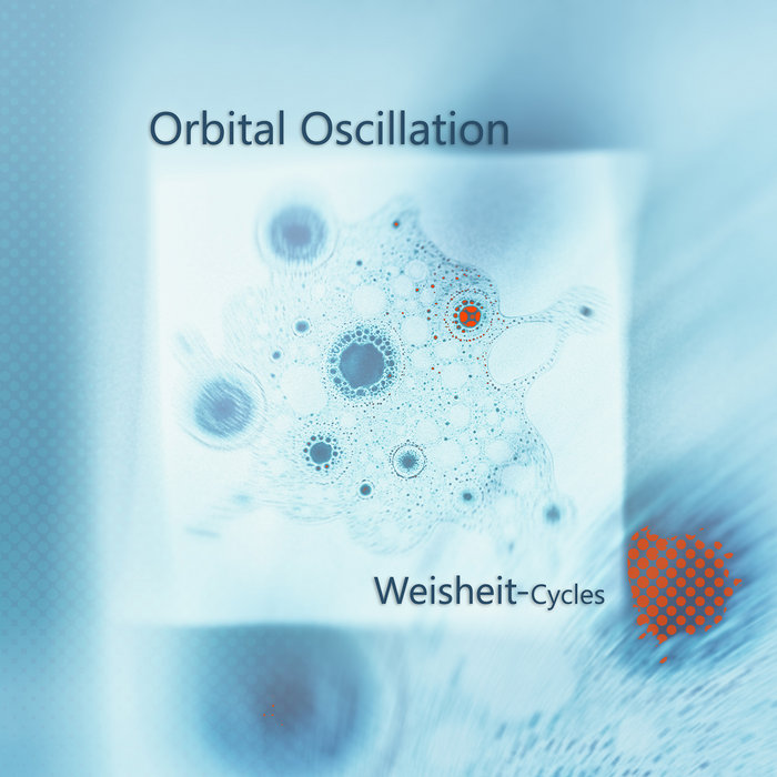 WEISHEIT - Cycles | Orbital Oscillation
