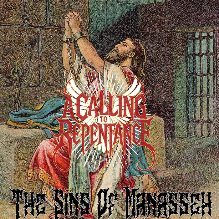 The Sins Of Manasseh | A Calling To Repentance