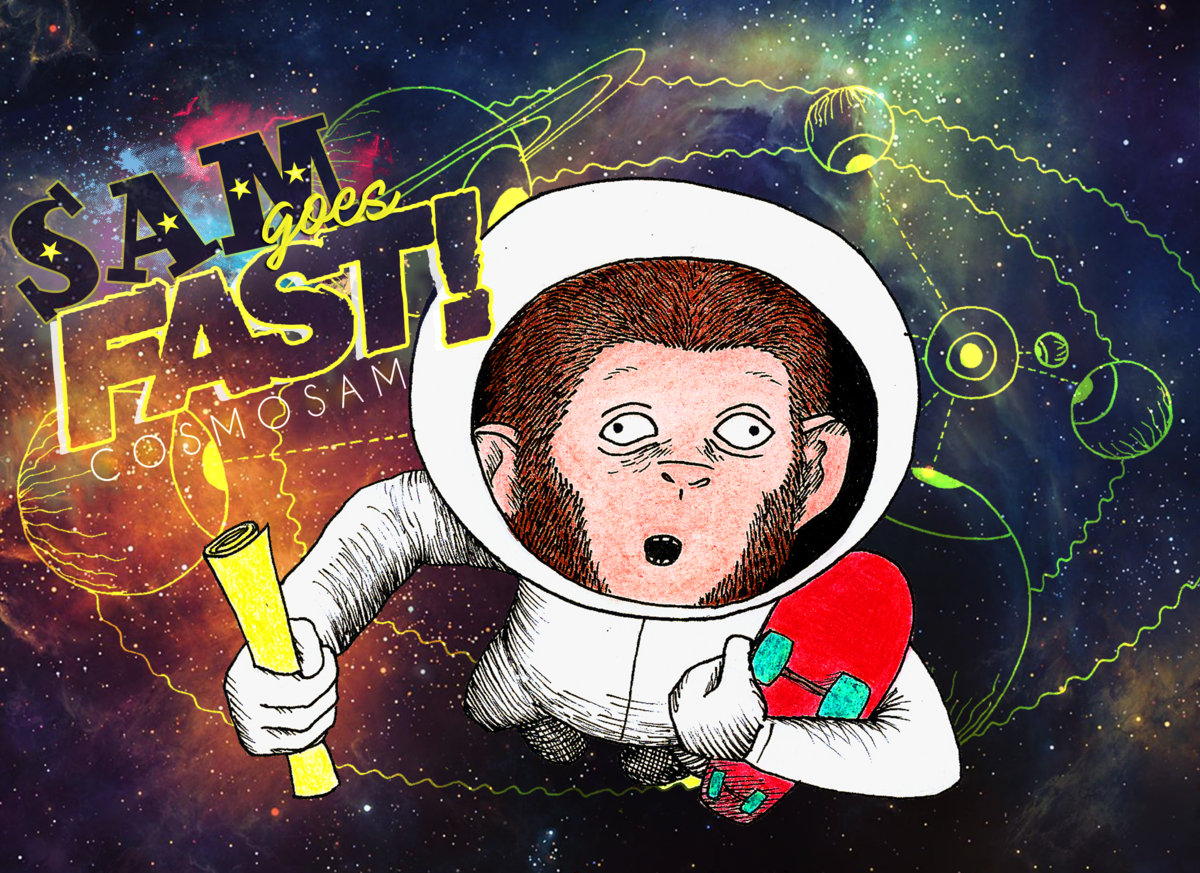 Sam Goes Fast! | Cosmo Sam