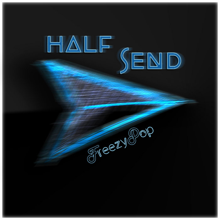 Half Send | FreezyPop