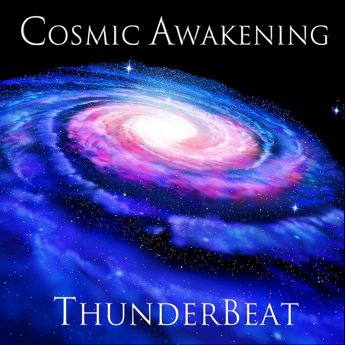 COSMIC AWAKENING - Music From Many Star Systems | ThunderBeat