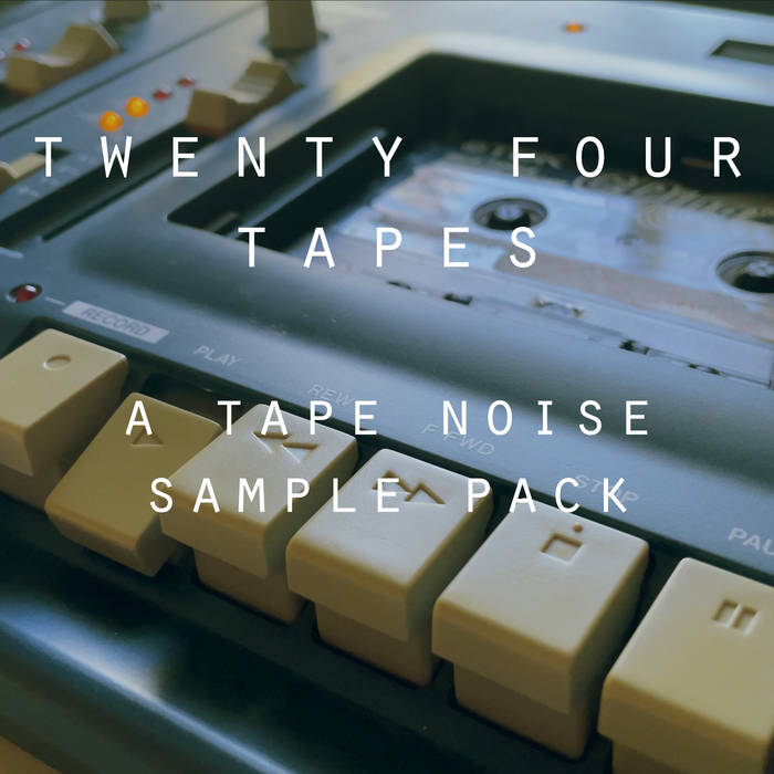 Twenty Four Tapes - A Tape Noise Sample Pack | sonaura